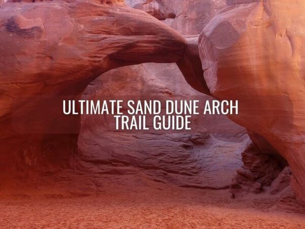 Ultimate Sand Dune Arch Trail Guide: Arches National Park