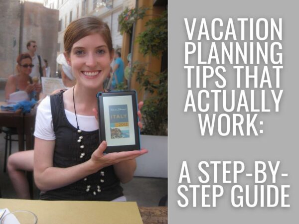 Vacation Planning Tips That Actually Work: A Step-by-Step Guide